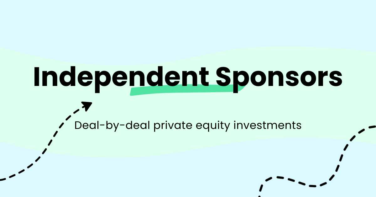 Independent Sponsors - Model, Economics, Finding Investors